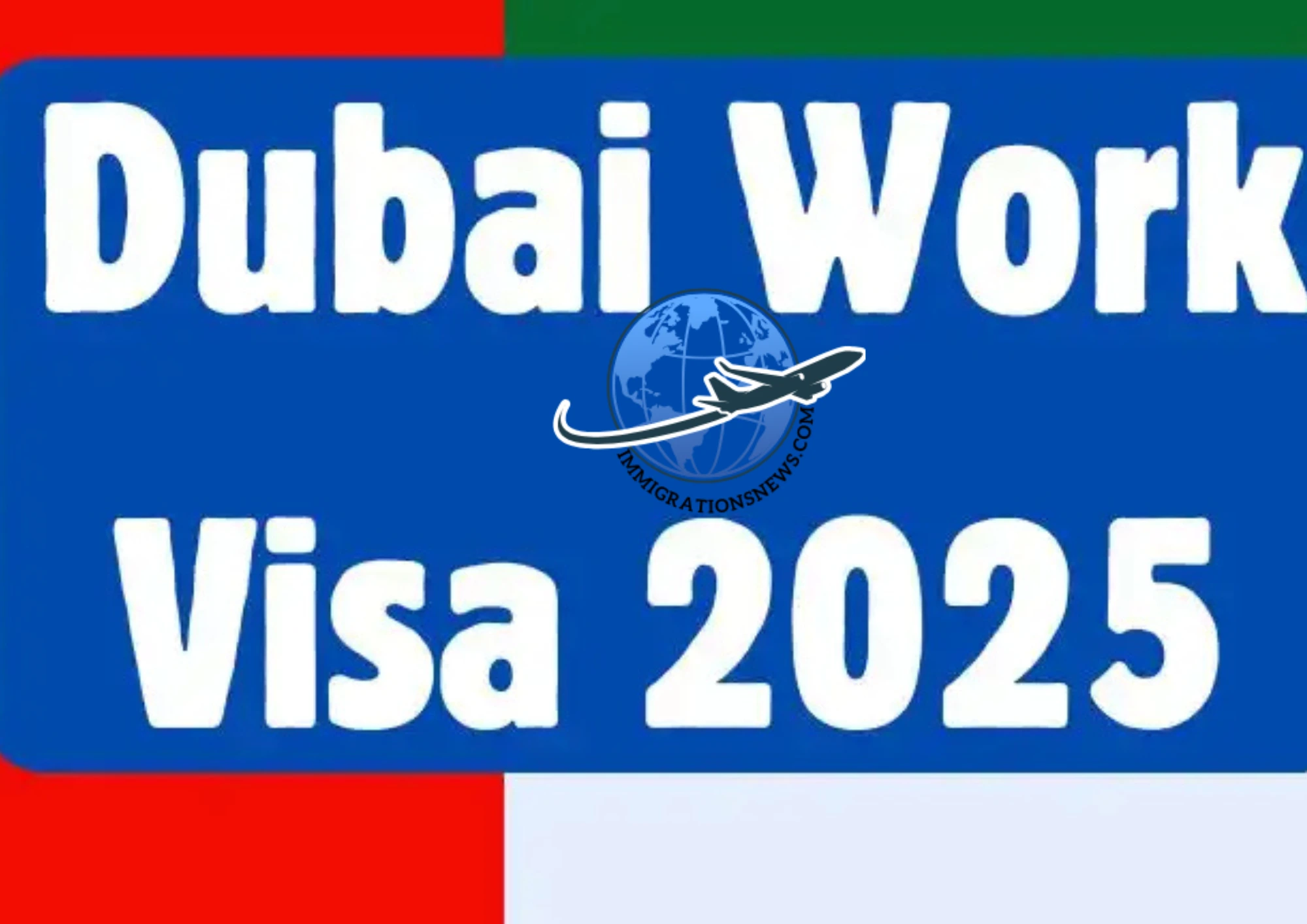 Dubai Work Visa 2025: Unlock High-Paying Jobs with a Hassle-Free ...